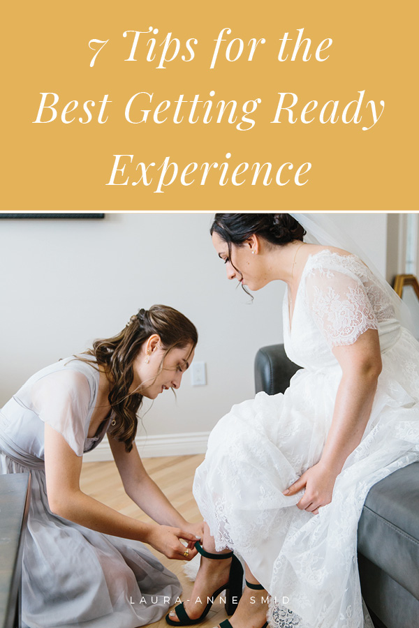7 Tips for the Best Getting Ready Experience | Laura-Anne Smid